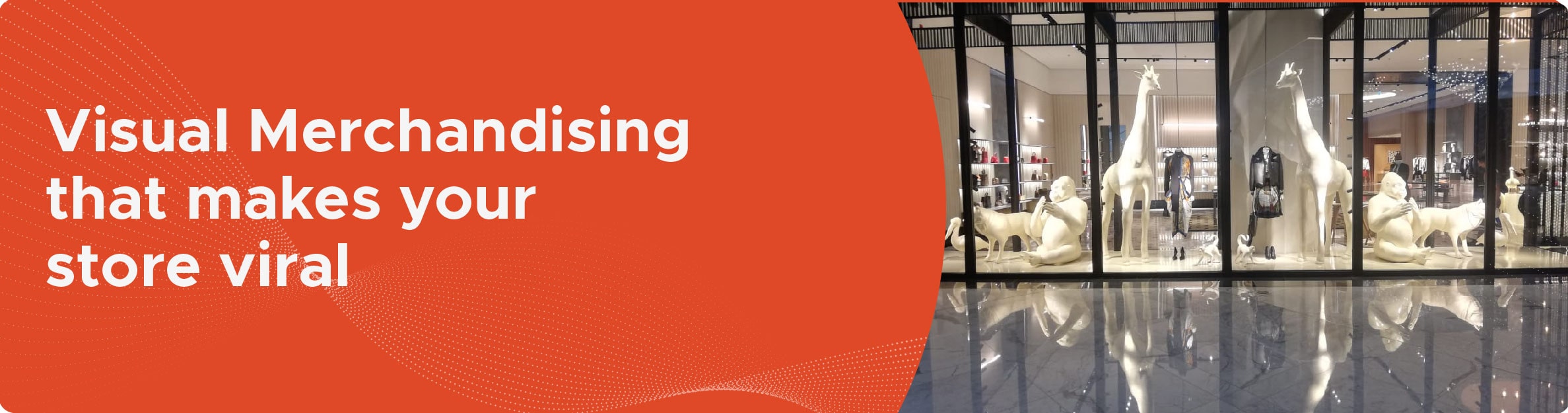 Visual Merchandising That Makes Your Store Viral - Team Visual Solution