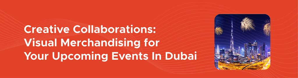 Creative Collaborations: Visual Merchandising for Your Upcoming Events ...